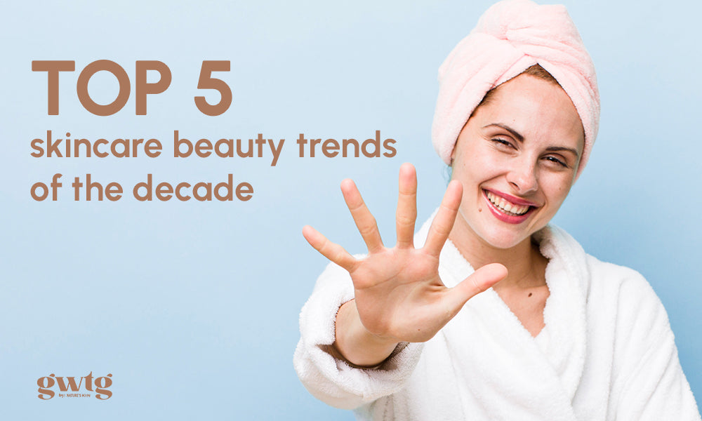 Keep Them Coming!: Top 5 skincare beauty trends of the decade | Nature ...